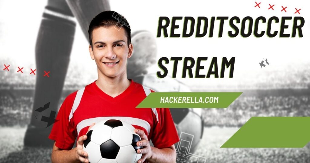 Reddit Soccer Stream: How to Watch Live Matches Online - Hackerella