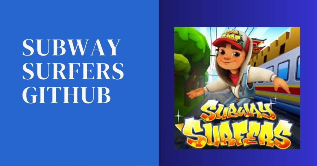 Subway Surfers GitHub: Exploring Open-Source and Mods - Hackerella