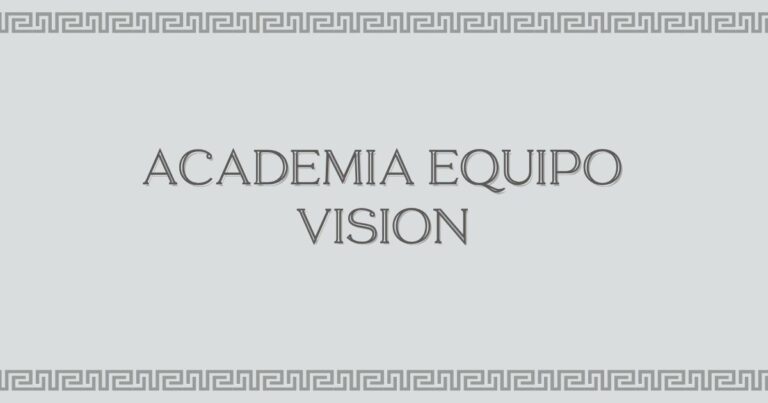 Academia Equipo Vision: A Comprehensive Guide to Its Impact - Hackerella