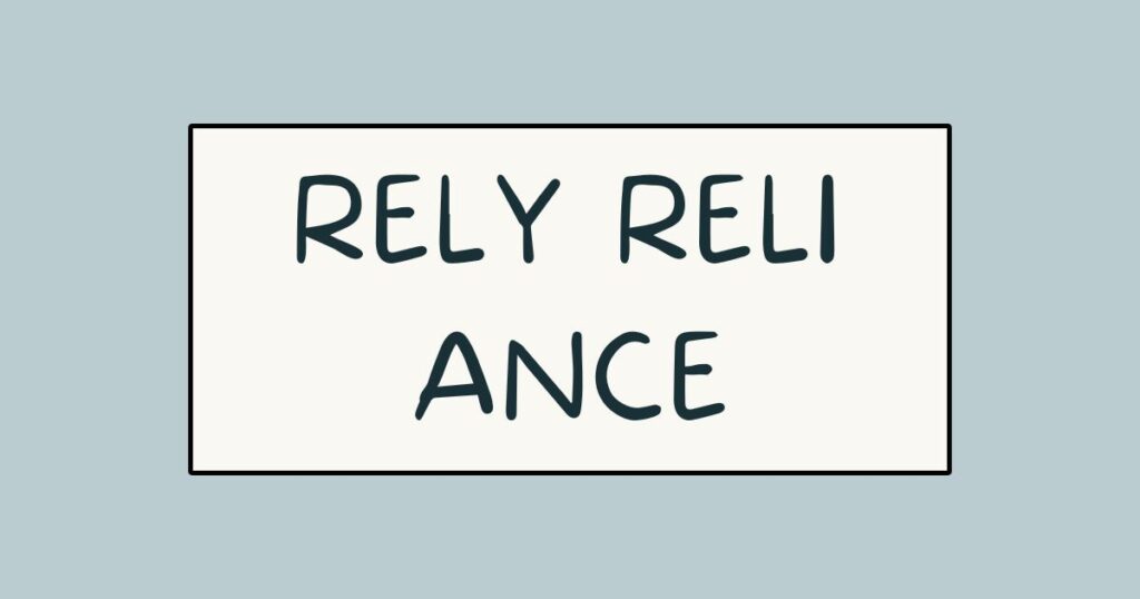 Rely Reliance Meaning, Usage, and Context Explained Clearly - Hackerella